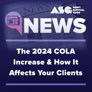 The 2024 COLA Increase & How It Affects Your Clients – Agent Survival ...