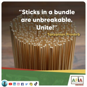 The Power of Unity | AFIAPodcast | African Proverbs | AFIA Podcast