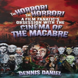 The Horror! The Horror! A Film Fanatic’s Obsession With the Cinema of ...