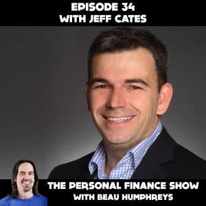 34 - Jeff Cates (Small Business Episode) | The Personal Finance Show