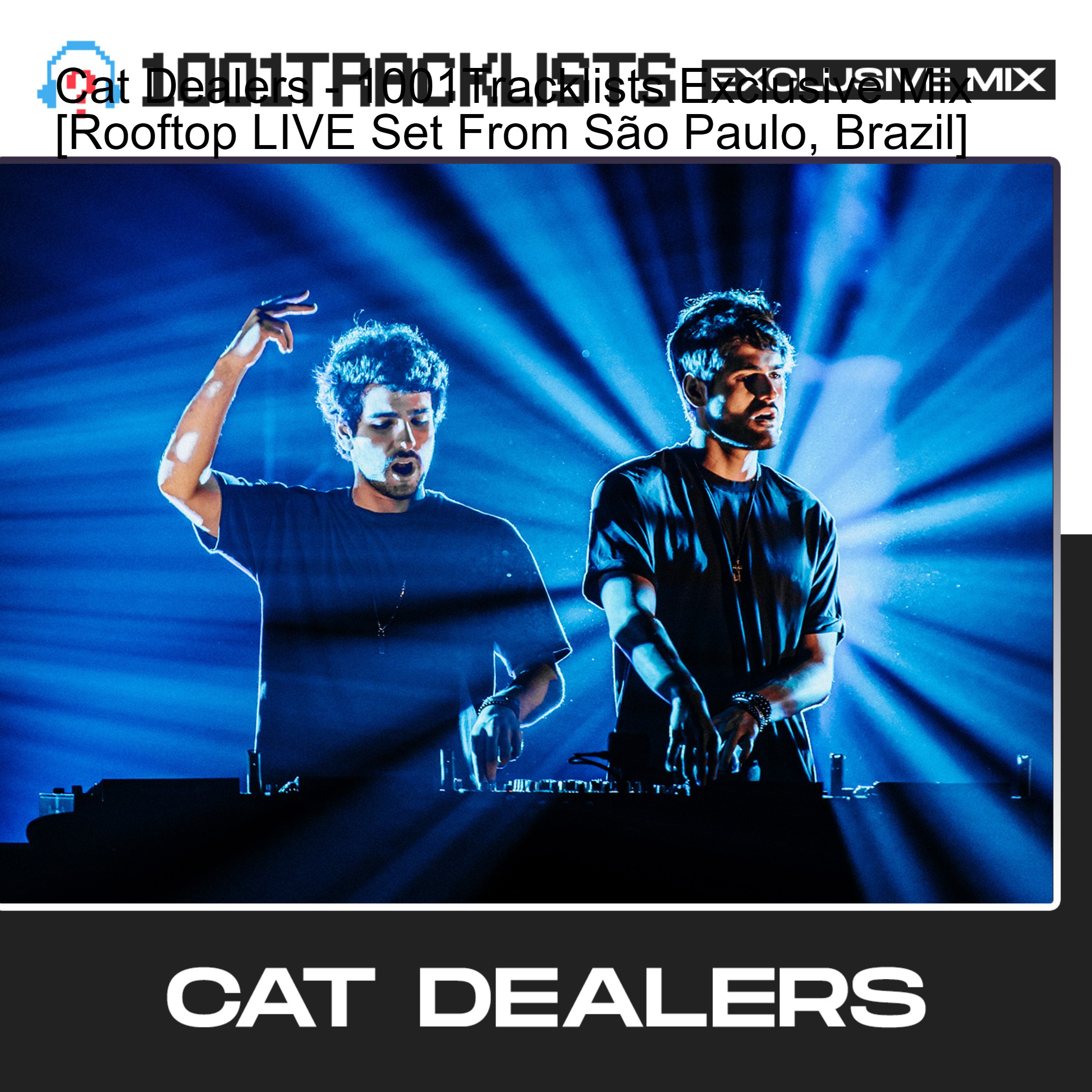 Cat Dealers - 1001Tracklists Exclusive Mix [Rooftop LIVE Set From São ...