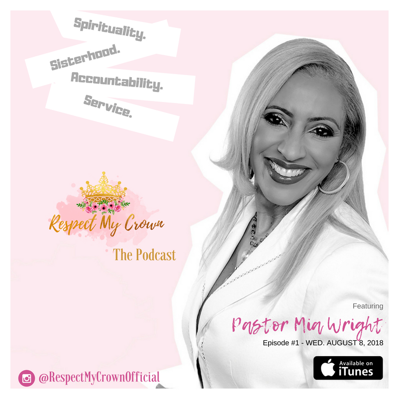 Episode 01: Respect My Crown featuring Pastor Mia Wright | Respect My Crown
