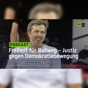 Freiheit für Michael Ballweg – Justiz gegen Demokratiebewegung | RT DE