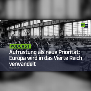 Aufrüstung als neue Priorität: Europa wird in das Vierte Reich ...