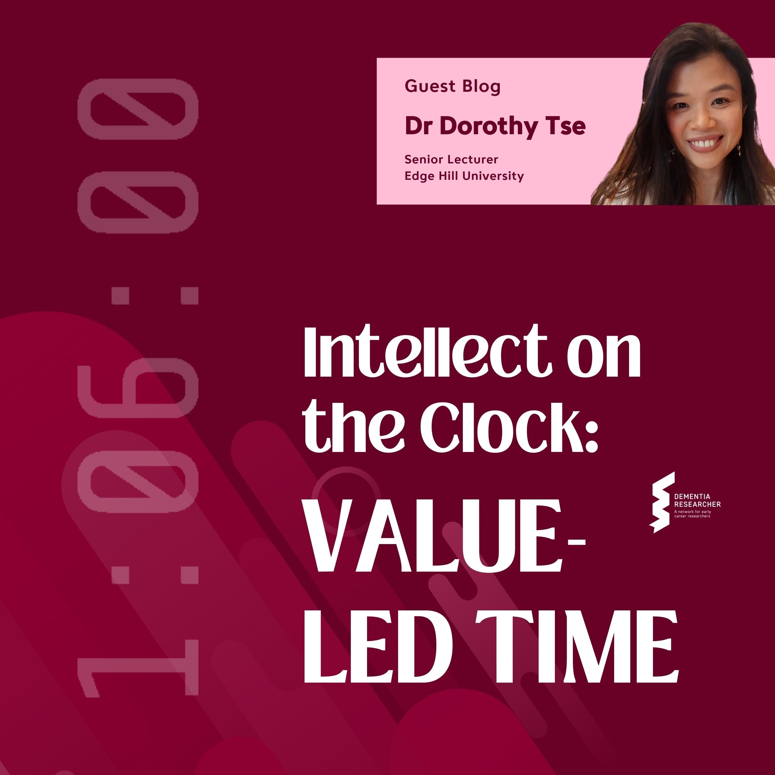 Dr Dorothy Tse - Intellect on the clock: Value Led Time Management Dementia Researcher Blogs ...