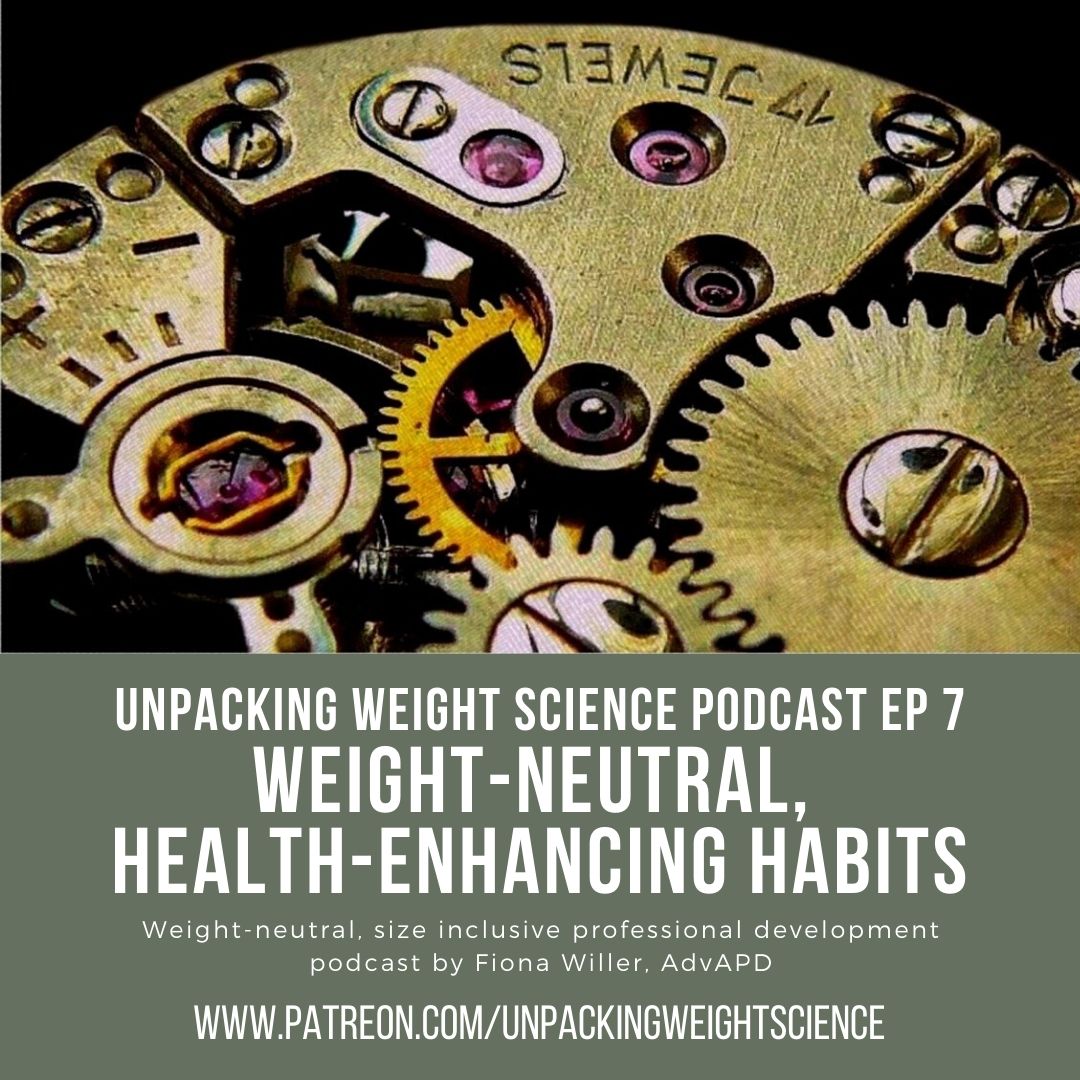 Ep 7 Weight-Neutral, Health-Enhancing Habits - Unpacking Weight Science ...