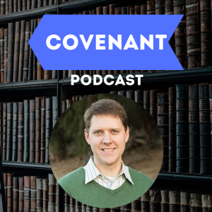 Covenant Podcast - Deity and Decree with Sam Renihan | Free Listening ...