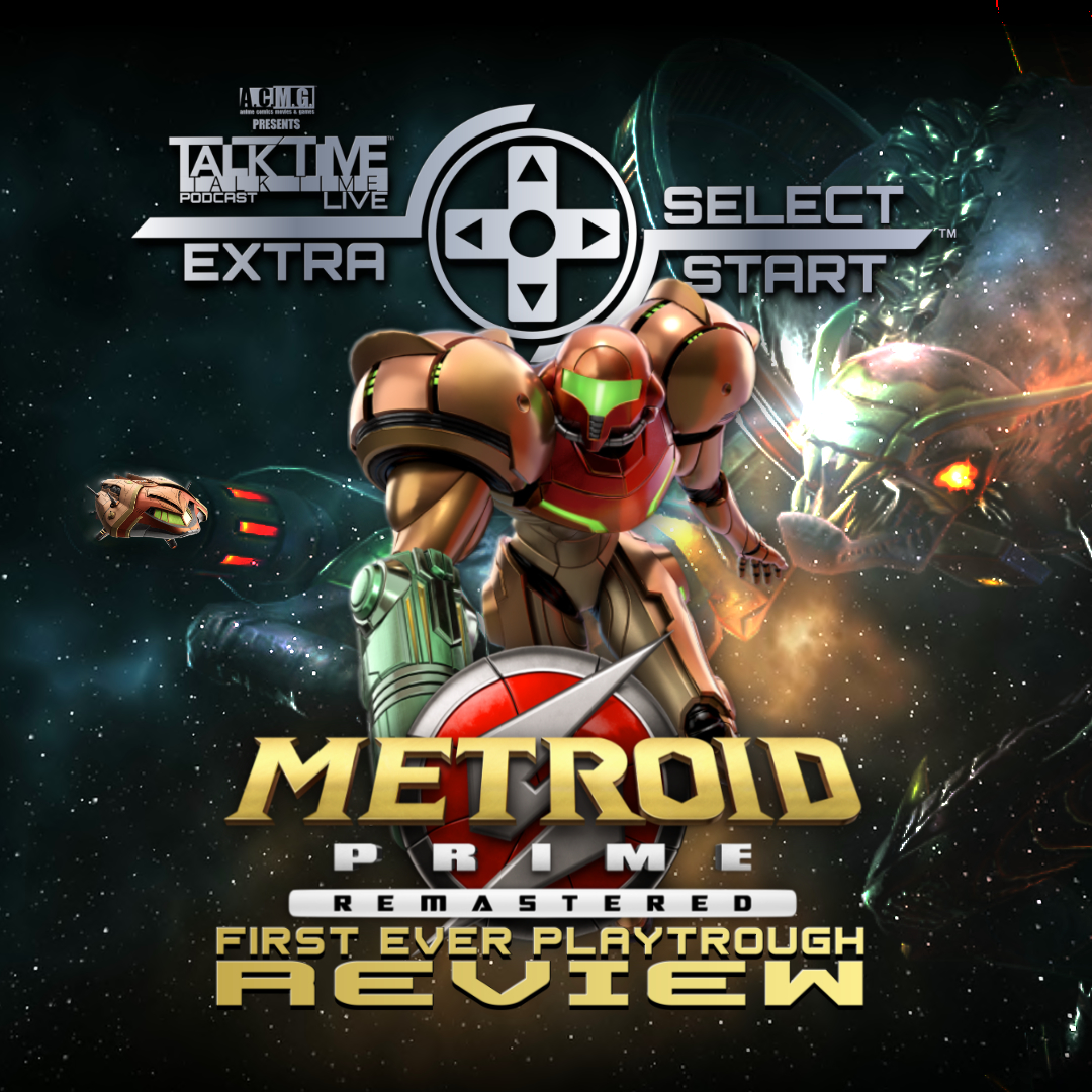 SELECT/START: METROID PRIME REMASTERED by A.C.M.G. presents TALK TIME ...