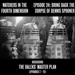 Episode 24: Bring Back the Corpse of Dennis Spooner (The Daleks‘ Master ...