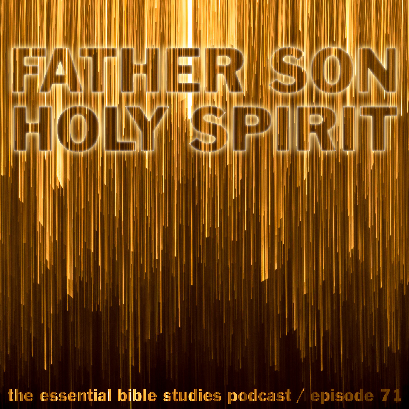 The Father, Son and Holy Spirit – Essential Bible Studies – Podcast ...
