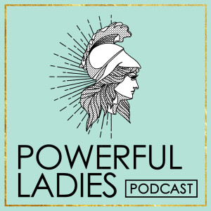 Episode 14: Kendra Eaton | Powerful Ladies® Podcast