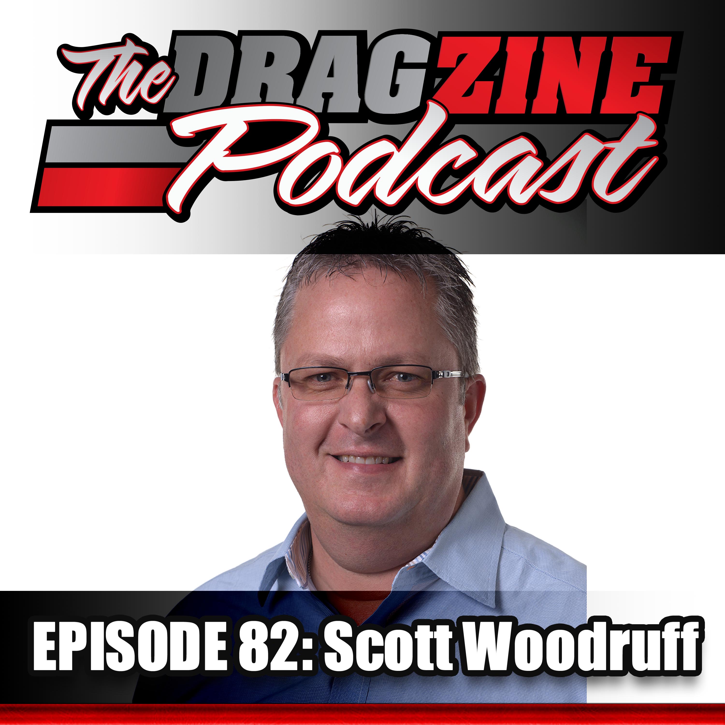 The Dragzine Podcast Episode 82: Scott Woodruff - The Dragzine Podcast ...