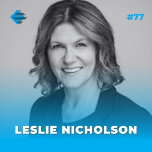 #77 - The Rise of Accessible Leadership with Leslie Nicholson from ...