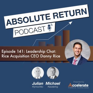 #141: Leadership Chat: Rice Acquisition CEO Danny Rice | Absolute ...
