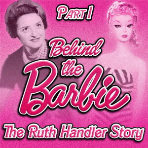 PART ONE: Behind the Barbie - the Ruth Handler Story | The Pink Aisle
