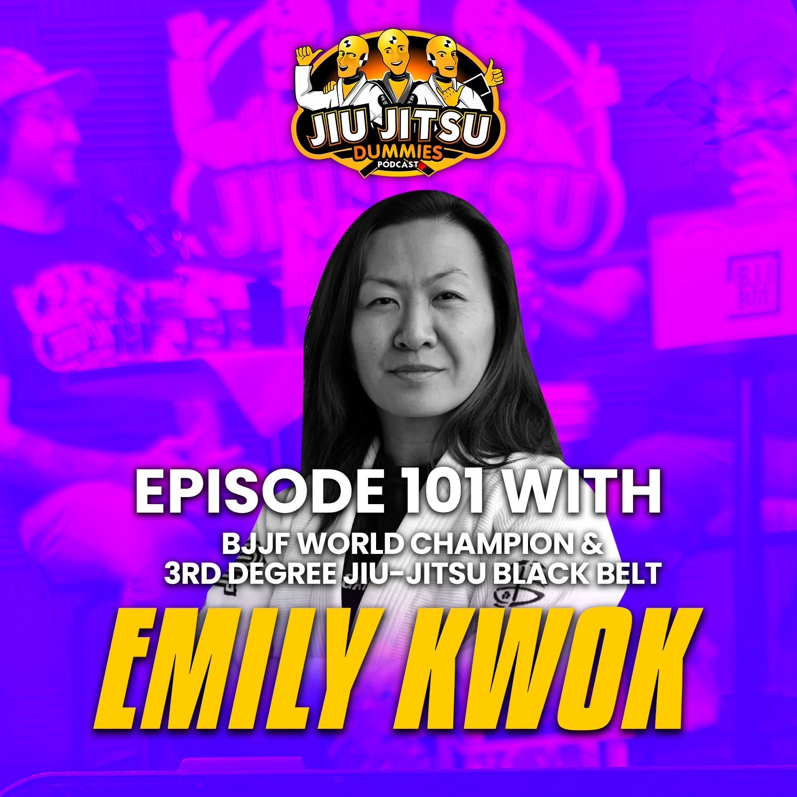 Emily Kwok, 3rd Degree Black Belt, ADCC Veteran - JJD Ep.101 – Jiu Jitsu Dummies – Podcast – Podtail