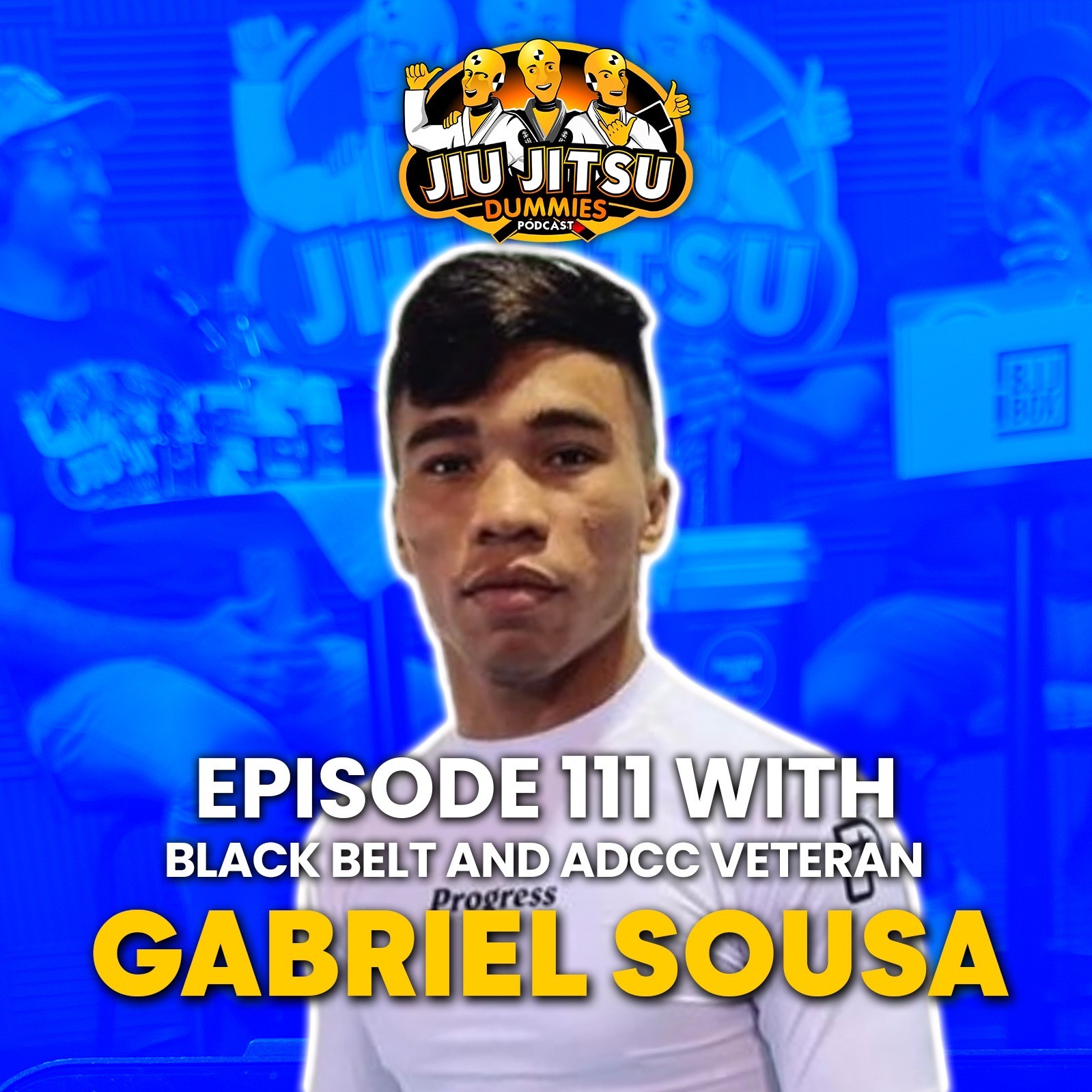 Black Belt Gabriel Sousa, ADCC Veteran - JJD Ep.111 by Jiu Jitsu ...