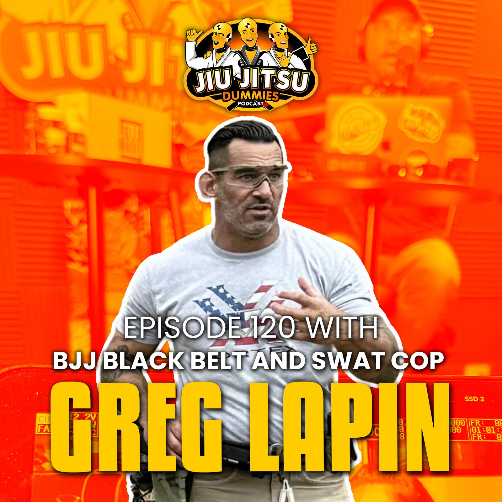 Swat Cop and BJJ Black Belt Greg Lapin - JJD Ep.120 – Jiu Jitsu Dummies ...