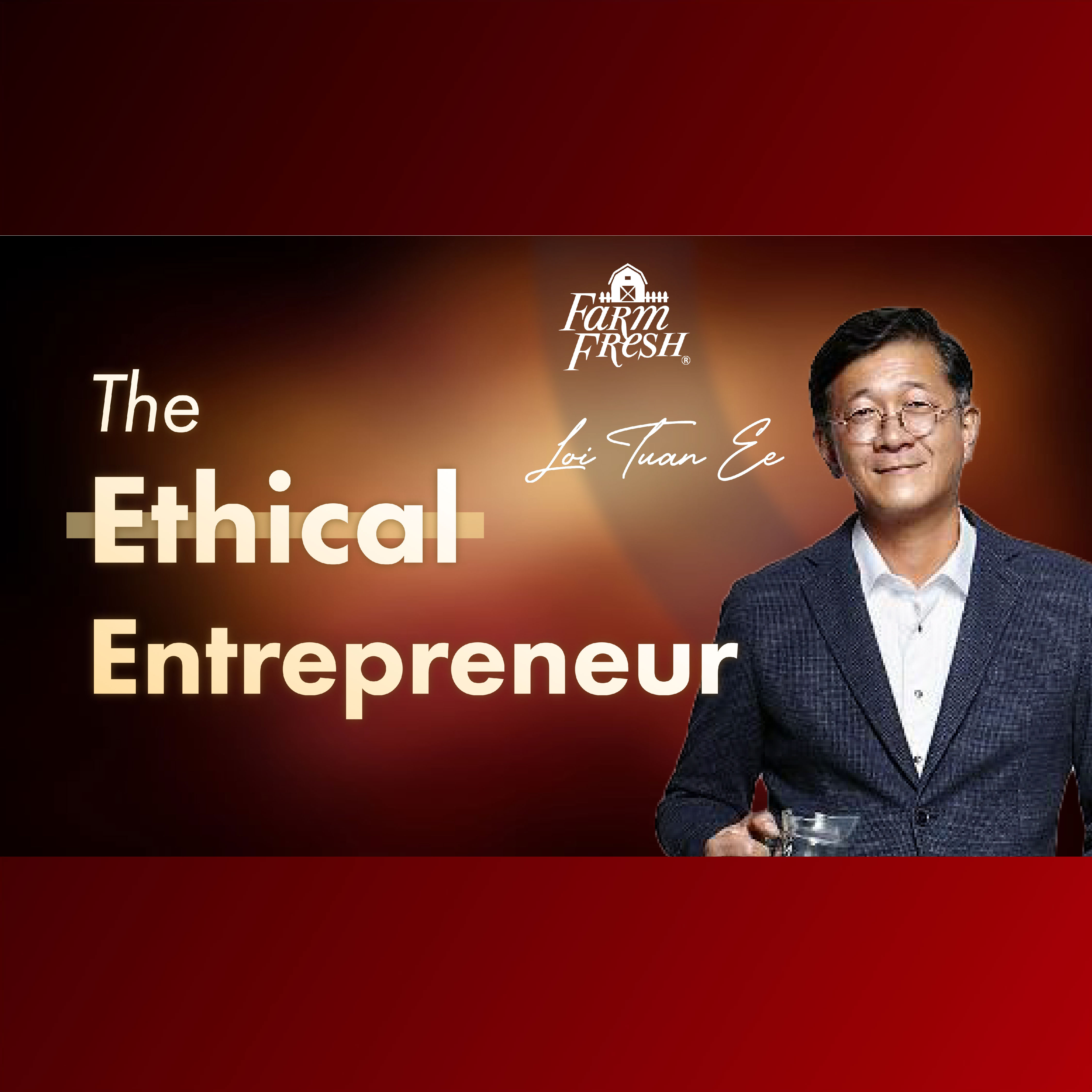 Loi Tuan Ee of Farm Fresh - The Ethical Entrepreneur – Do More - Take ...