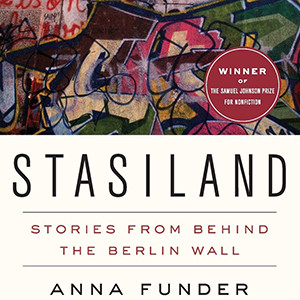 Stasiland: Stories from behind the Berlin Wall (Anna Funder) | The ...