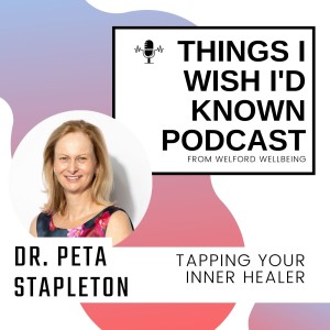 Dr. Peta Stapleton - Tapping the Inner Healer - TIWIK S4 E12 | Things I ...
