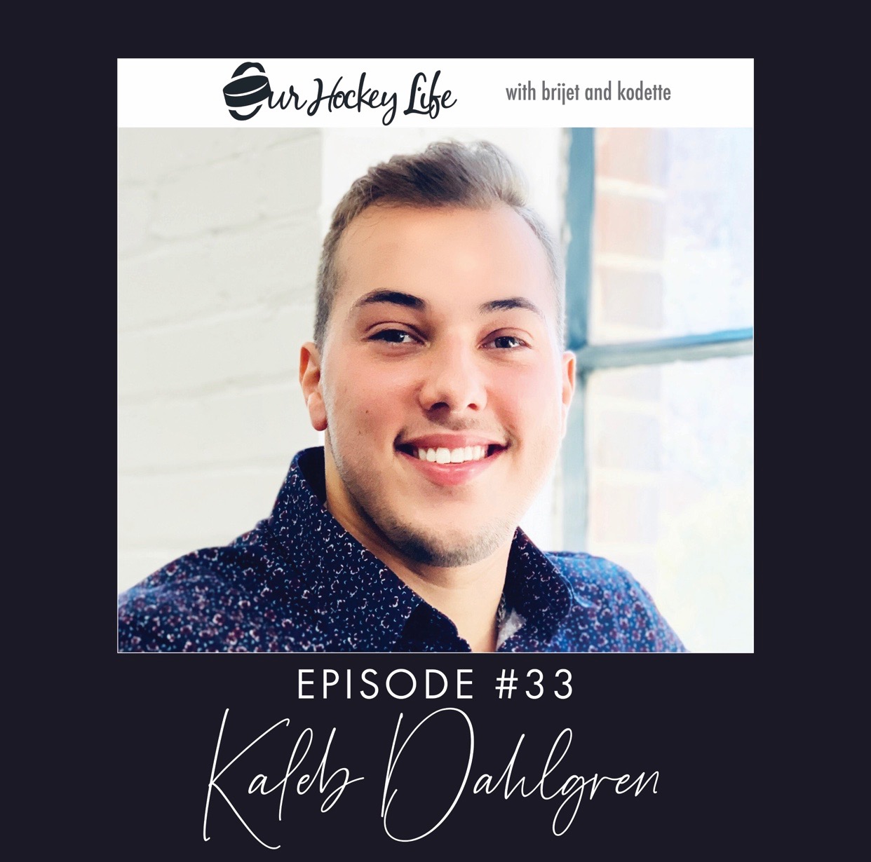 EPISODE 33 : KALEB DAHLGREN – Our Hockey Life – Podcast – Podtail