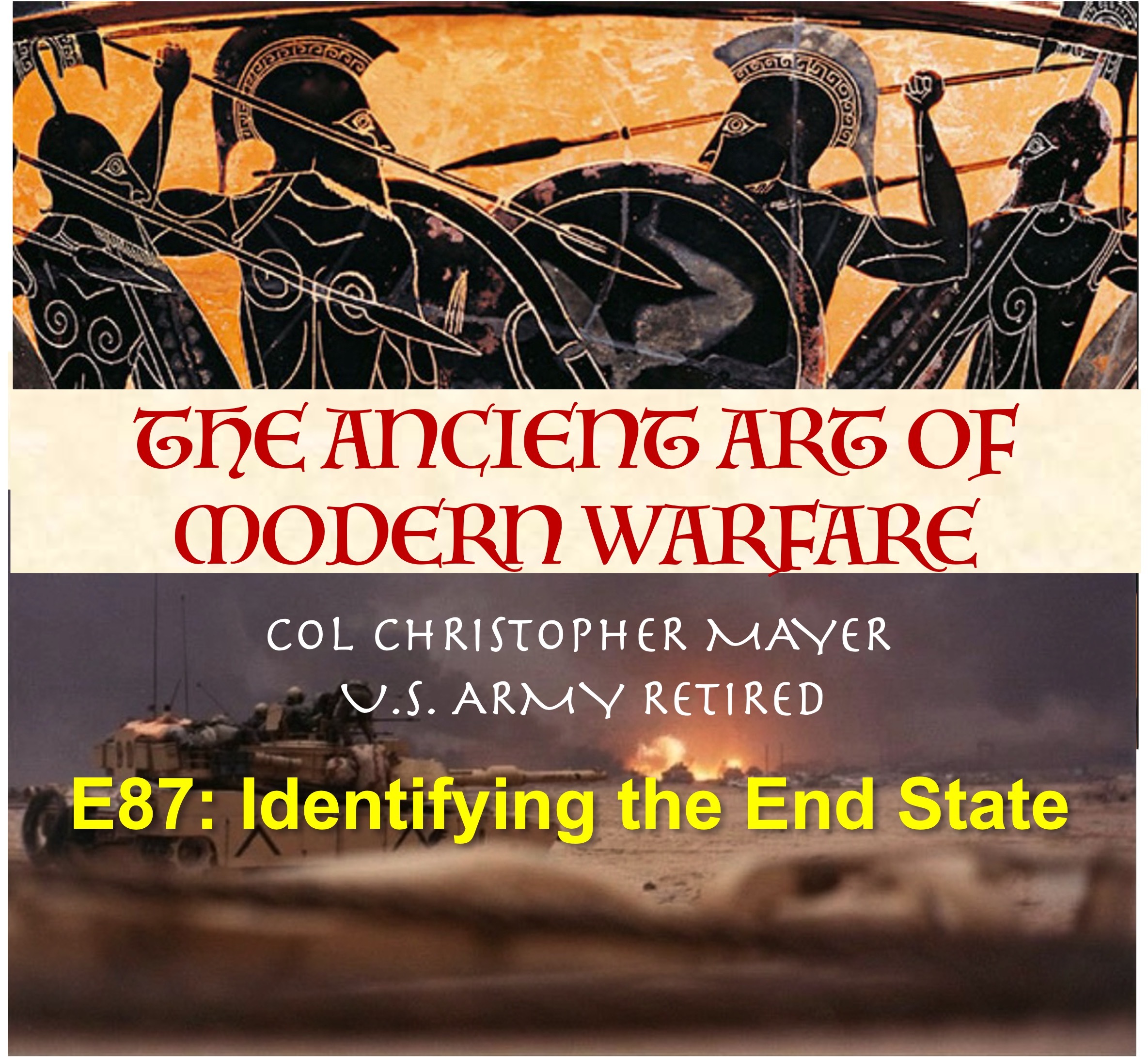 E87: Identifying the End State – The Ancient Art of Modern Warfare ...