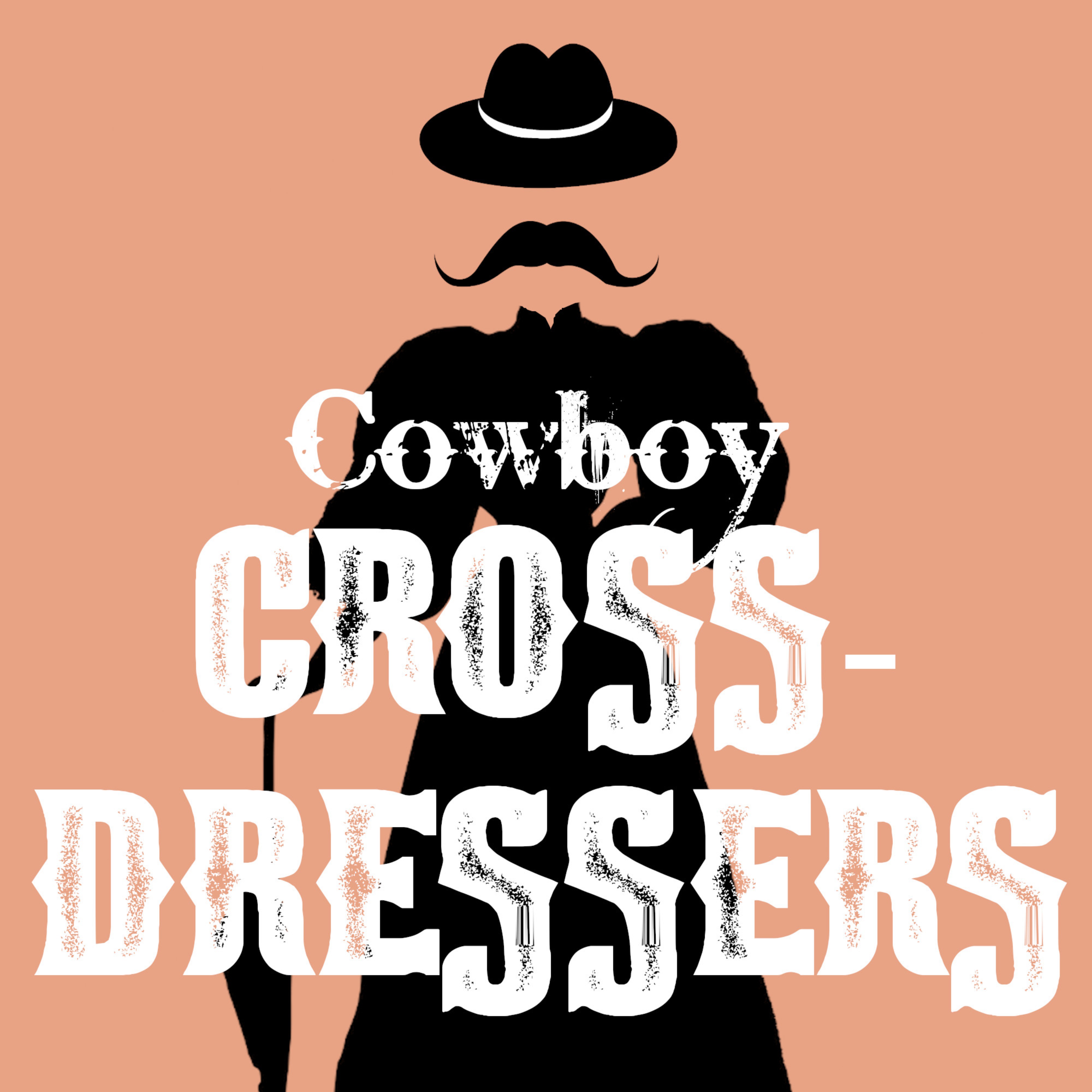 Cowboy Cross-dressers - Sex in the Wild West – The History of Sex ...