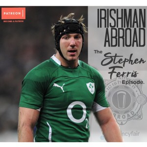 Stephen Ferris: Episode 334 | An Irishman Abroad