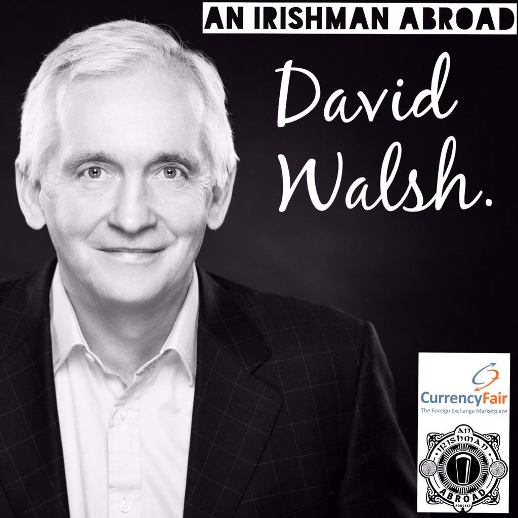 David Walsh: Episode 95 | An Irishman Abroad