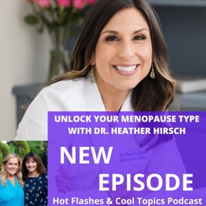 Unlock Your Menopause Type with Dr. Heather Hirsch | HOT FLASHES & COOL ...