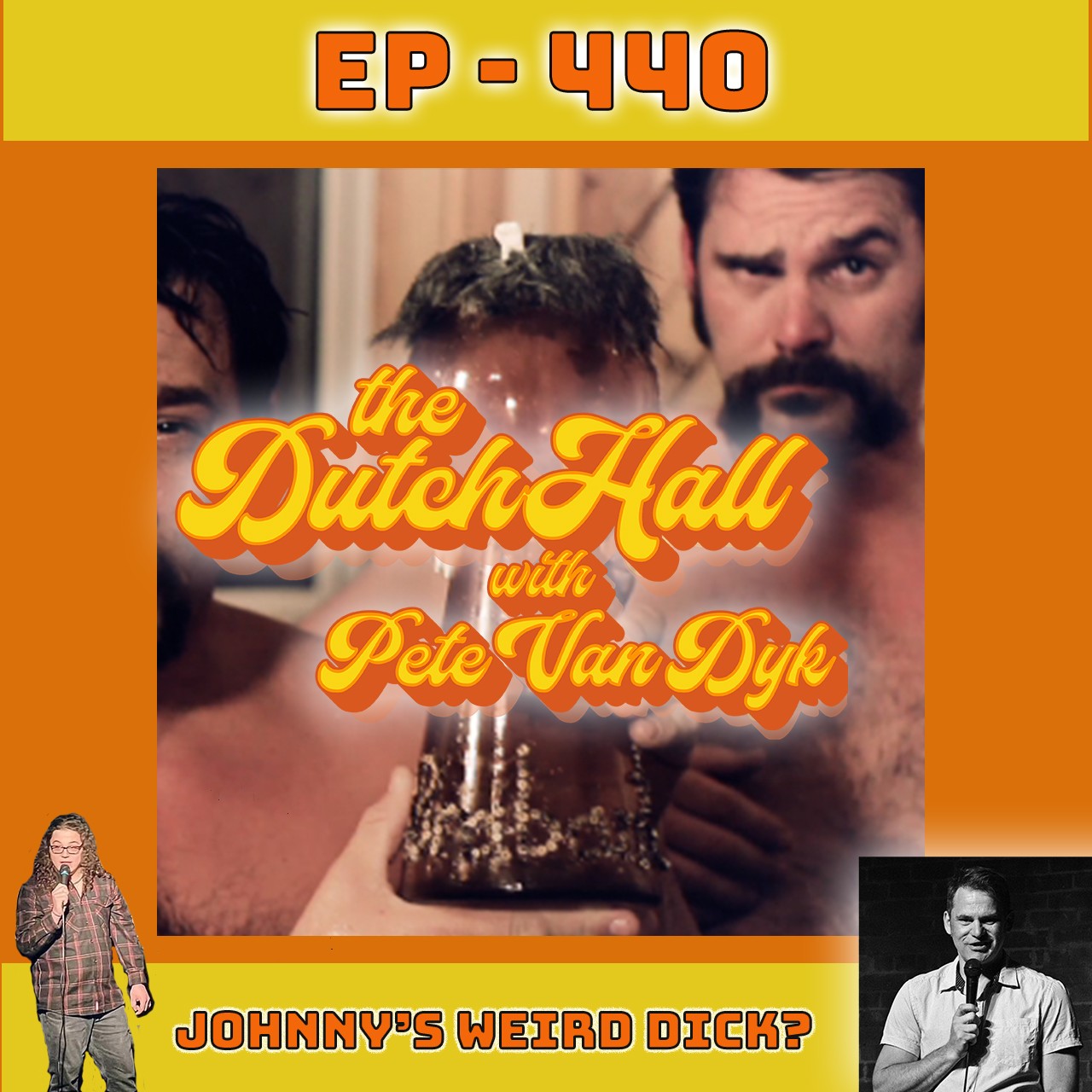 Ep 440 Johnny’s Weird Dick? – The Dutch Hall with Pete Van Dyk – Lyssna här – Podtail