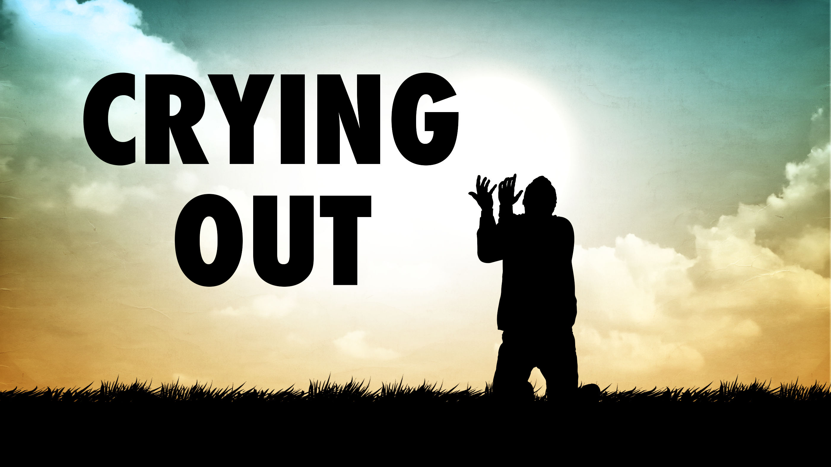 Crying Out | Fellowship Baptist Church