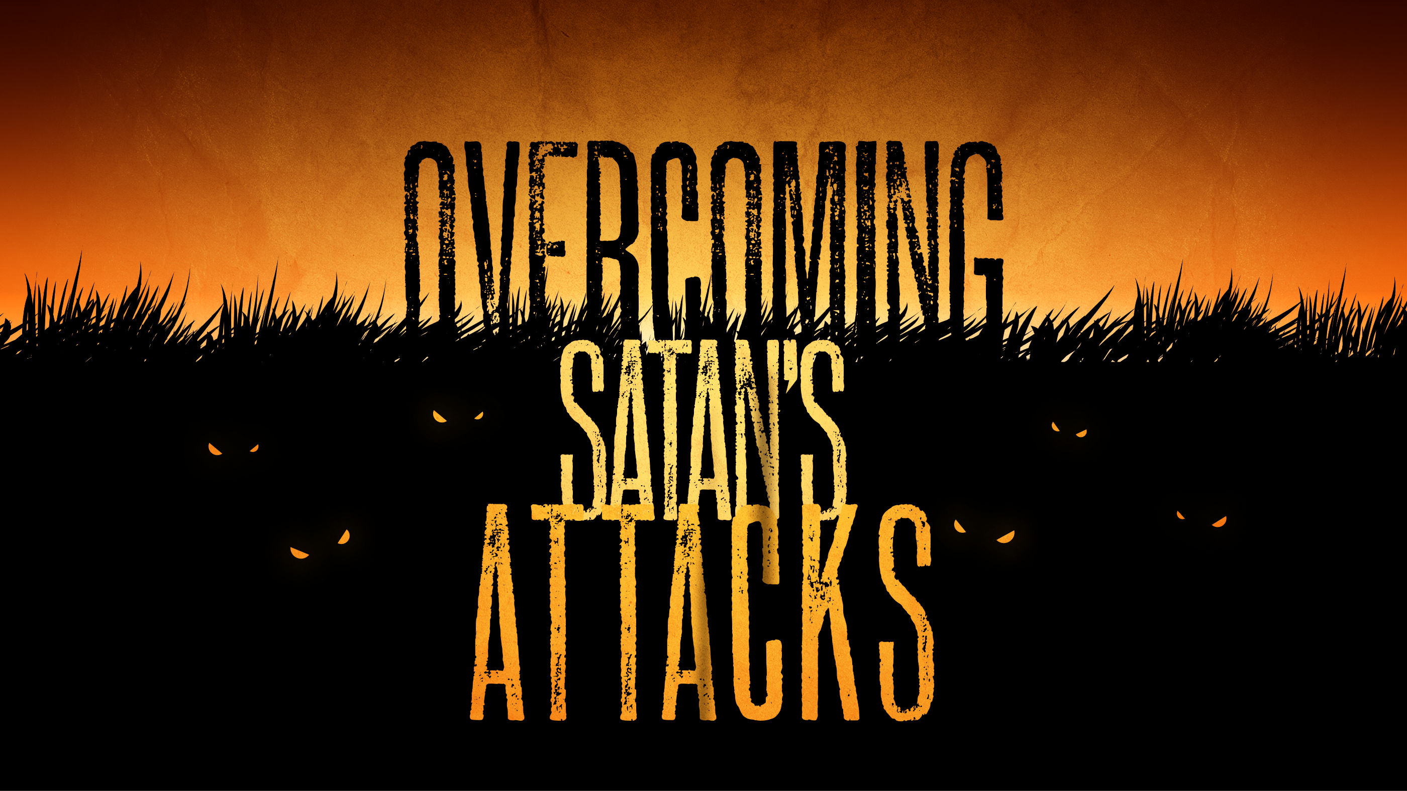 Overcoming Satan S Attacks Fellowship Baptist Church