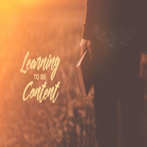 Learning to Be Content | Fellowship Baptist Church