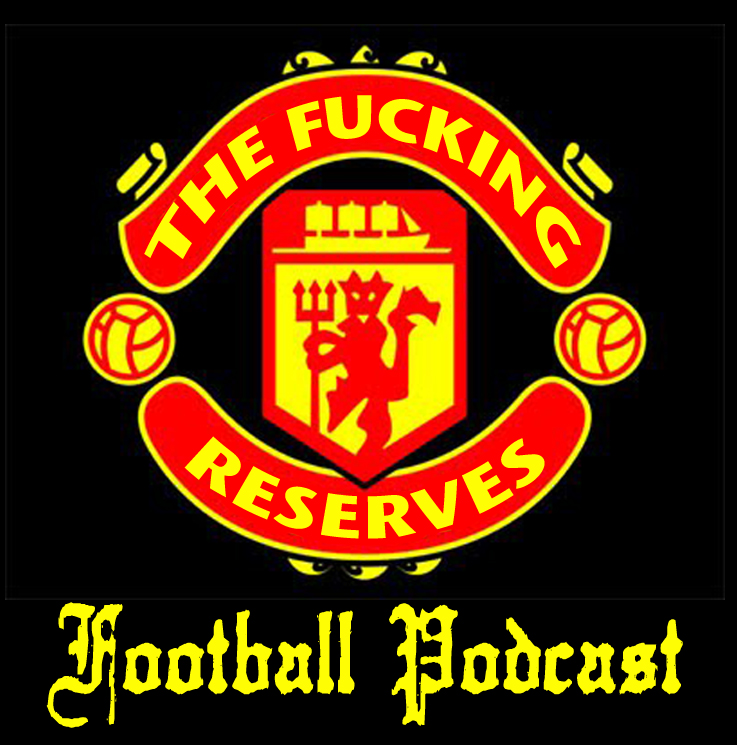 The Effing Reserves Podcast - A Manchester United Football Podcast | a ...