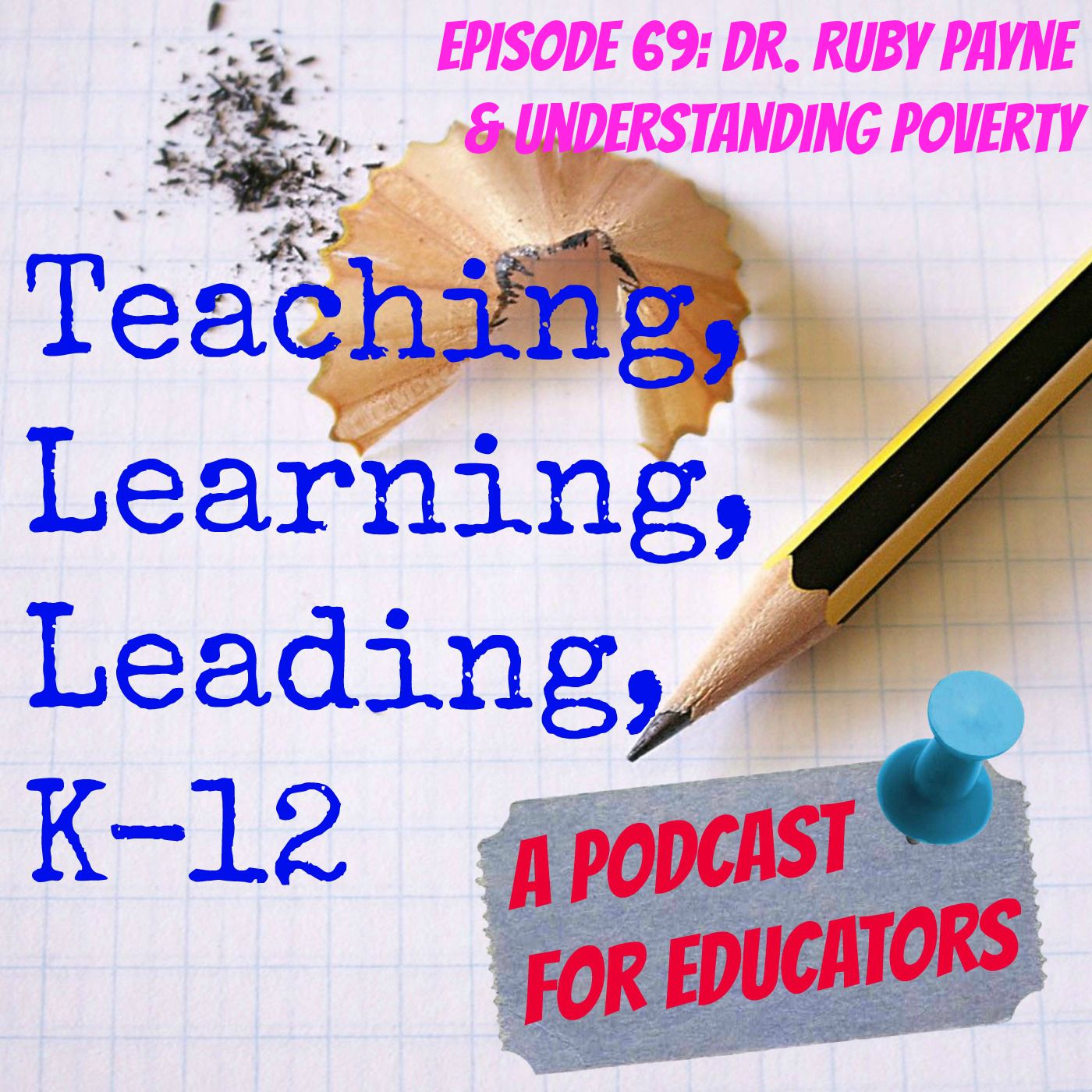 Episode 69: Dr. Ruby Payne & Understanding Poverty | Teaching Learning ...