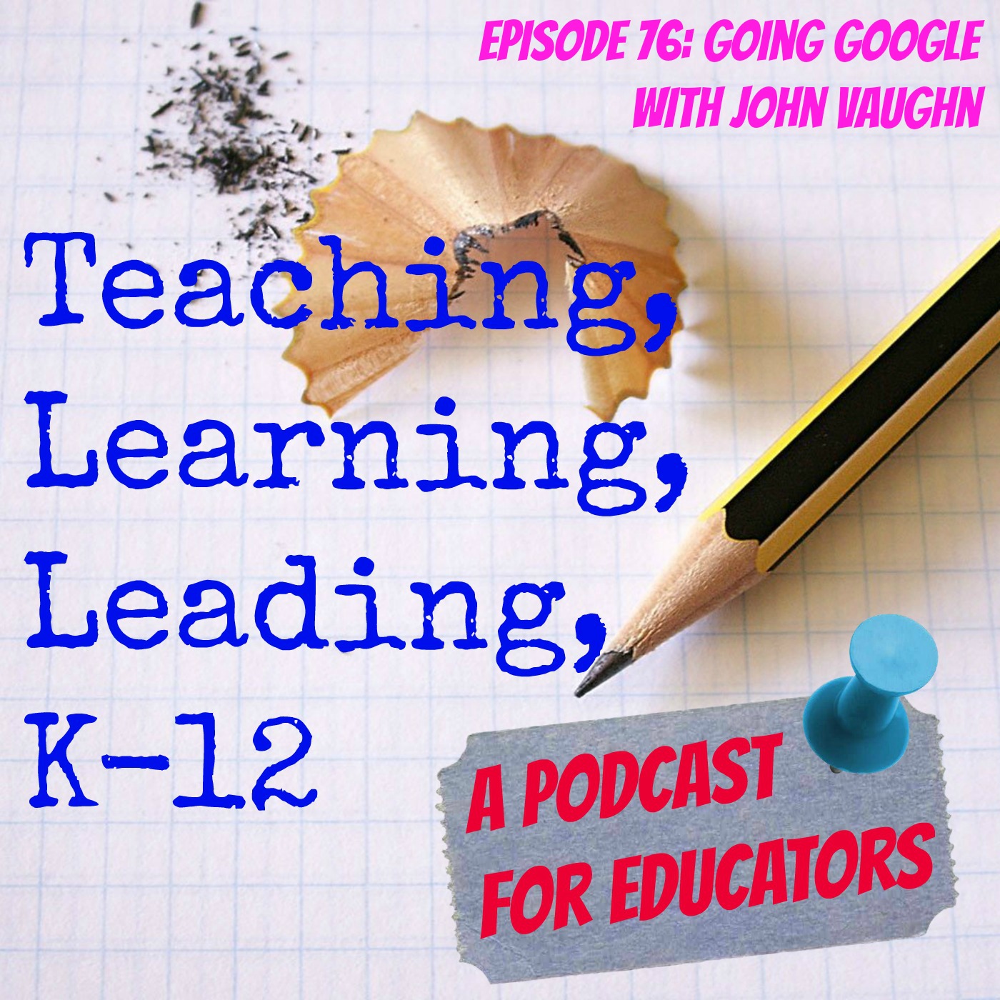 Episode 76: Going Google with Instructional Tech Coach - John Vaughn ...
