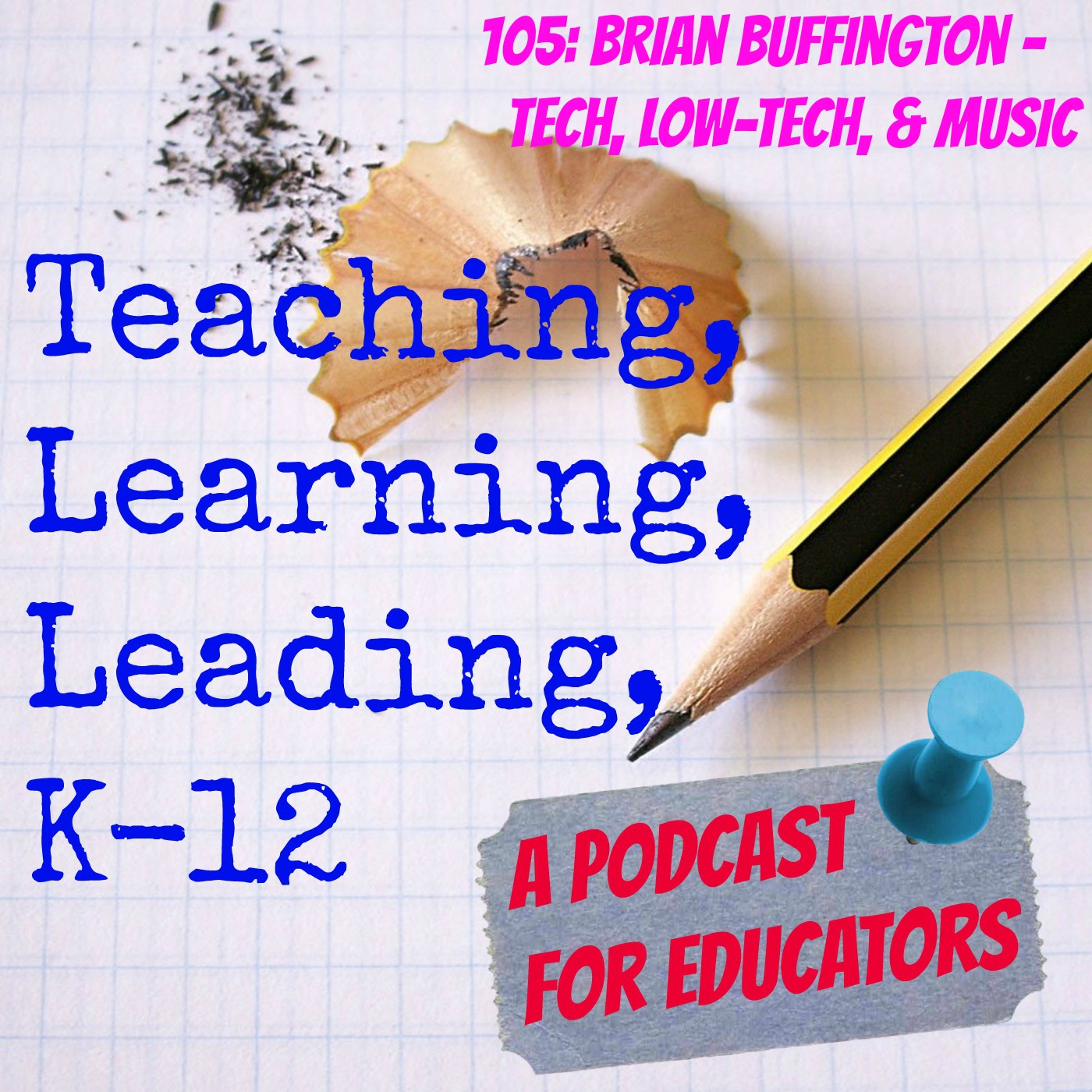 105: Brian Buffington - Tech, Low-Tech, & Music | Teaching Learning ...