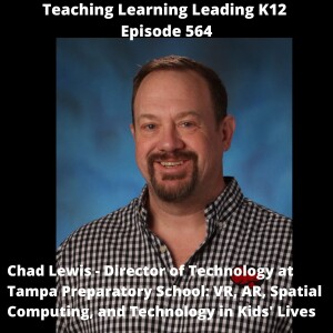 Chad Lewis - Director of Technology at Tampa Preparatory School: VR, AR ...