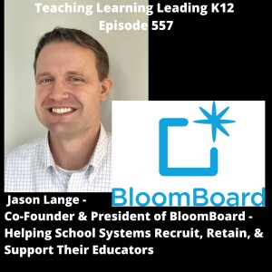 Jason Lange: Co-Founder & President of BloomBoard - Helping School ...