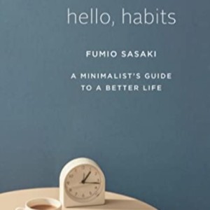 Book Review of Hello, Habits by Fumio Sasaki | Things That Make You Go ...