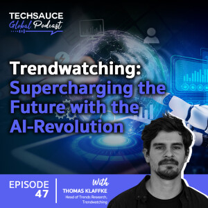 TSG EP.47 Trendwatching: Supercharging the Future with the AI-Revolution with Thomas Klaffke ...