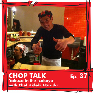 CT037 Yakuza in the Izakaya with Chef Hideki Harada | CHOP TALK: Karate ...