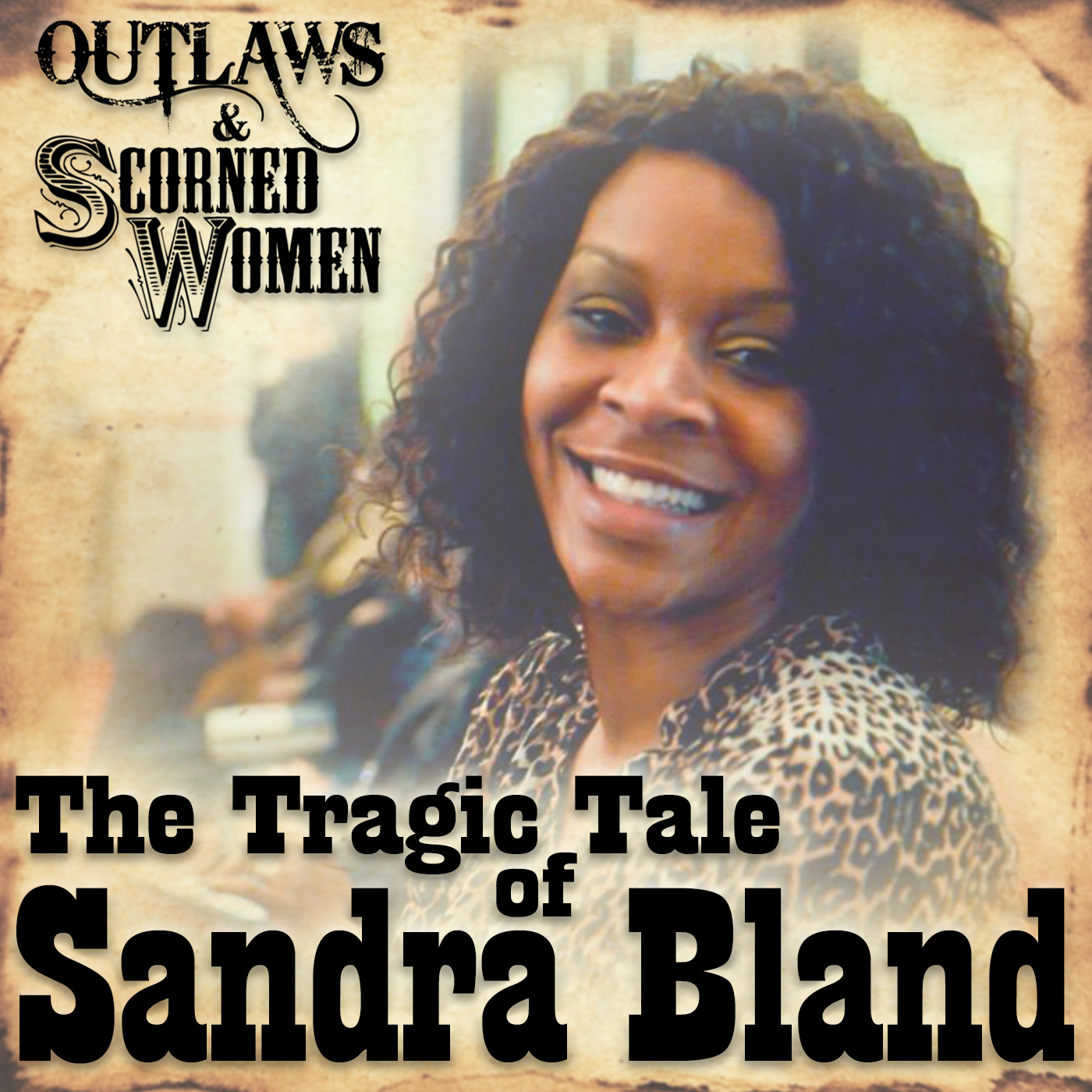 The Tragic Tale Of Sandra Bland - Outlaws & Scorned Women | Lyssna här ...