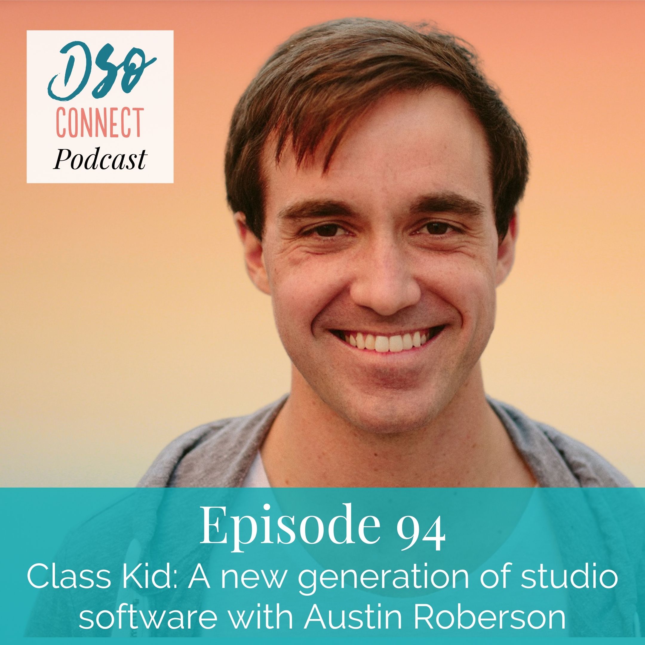 94. Class Kid: A new generation of studio software with Austin Roberson ...