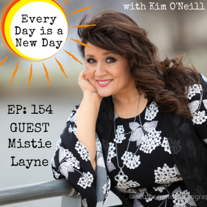 154: Mistie Layne ~ Stop Allowing Your Past to Rob You of Your Future ...