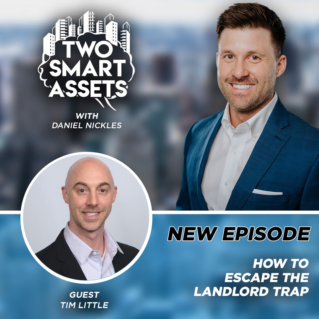 How To Escape The Landlord Trap with Tim Little - Two Smart Assets