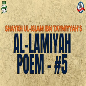 005 Al-Lamiyah Of Ibn Taymiyah | Lines 7 to 9: Belief in Allah’s Names ...