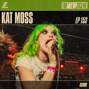 Episode 153: Kat Moss of Scowl | The New Scene